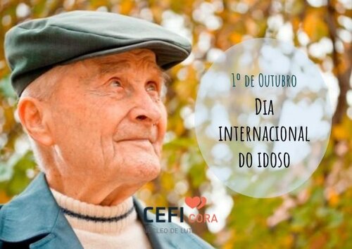 1º de Outubro: Dia internacional do Idoso - CEFI - Centro de Estudos da ...